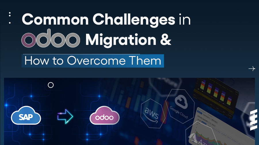 Odoo Migration: Challenges and How to Overcome Them